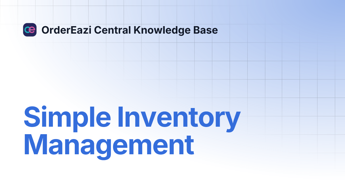 Simple Inventory Management | OrderEazi Central Knowledge Base