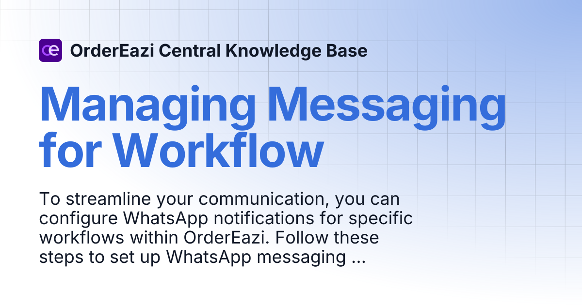 Managing Messaging for Workflow | OrderEazi Central Knowledge Base