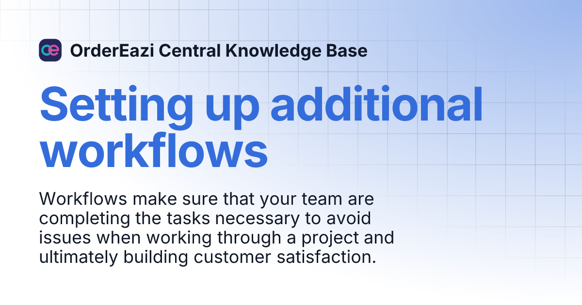 Setting up additional workflows | OrderEazi Central Knowledge Base