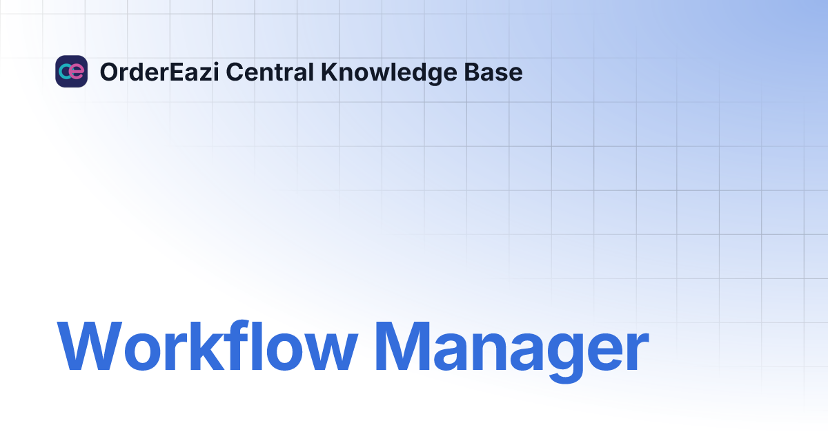Workflow Manager Ordereazi Knowledge Base
