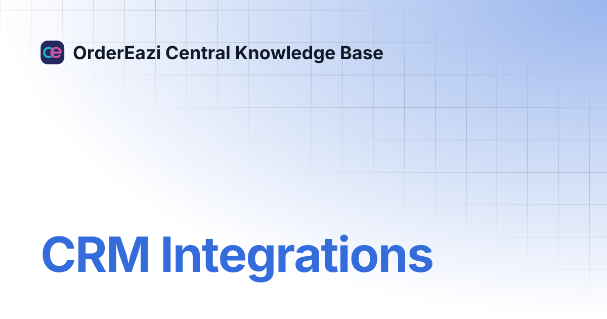 CRM Integrations | OrderEazi Central Knowledge Base