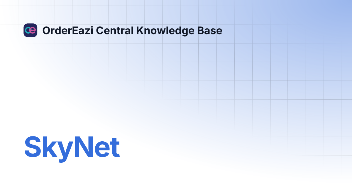 SkyNet | OrderEazi Central Knowledge Base