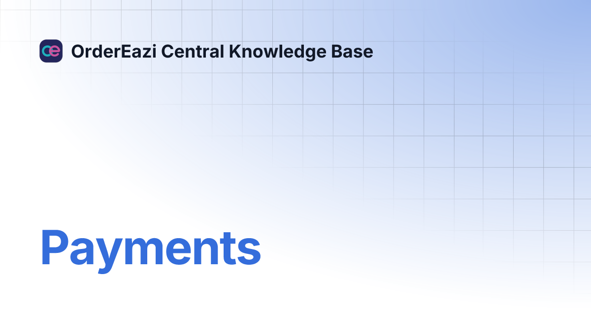 Payments | OrderEazi Central Knowledge Base